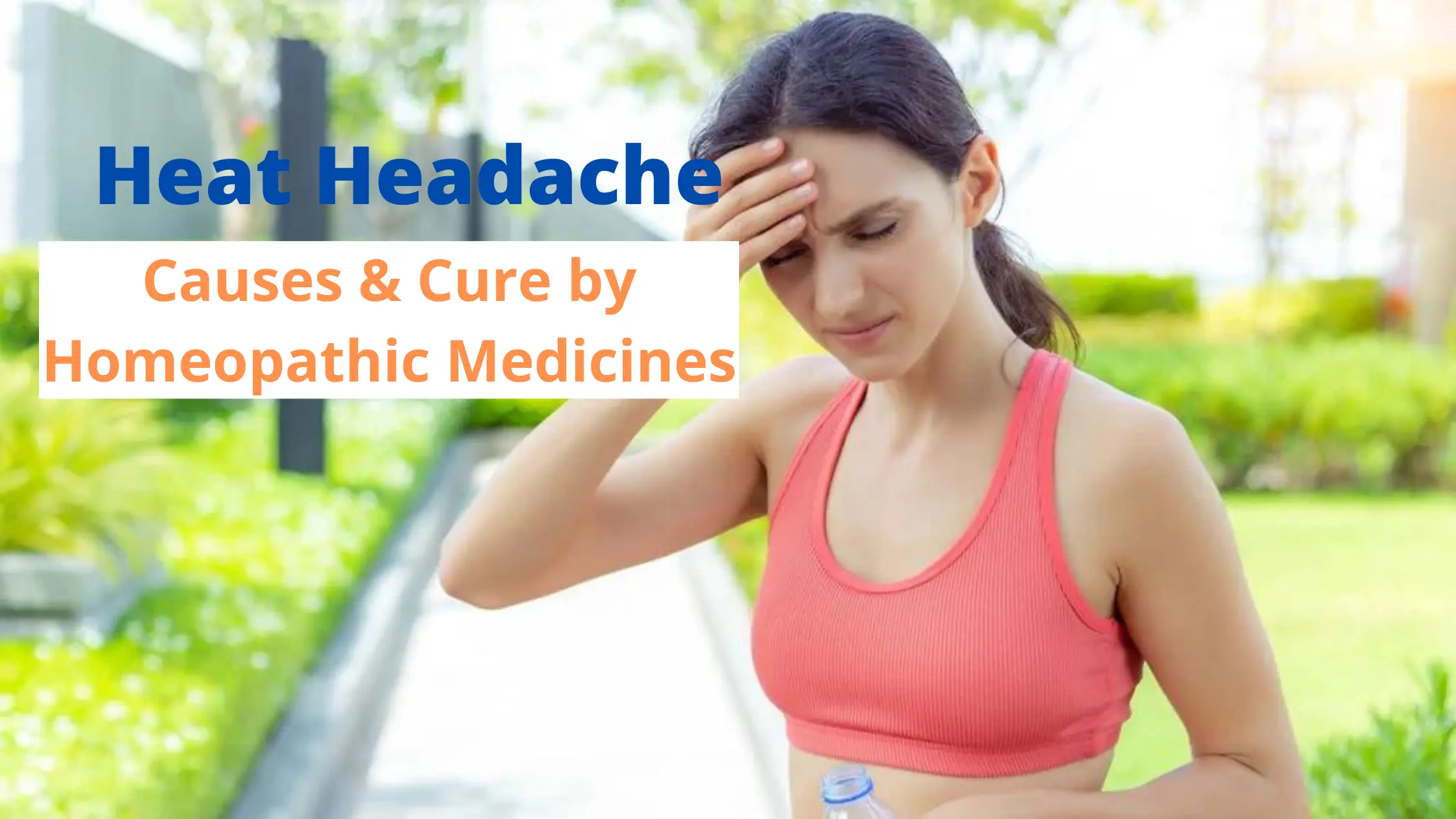 Heat Headache – Symptoms, Causes & Homeopathic Medicines